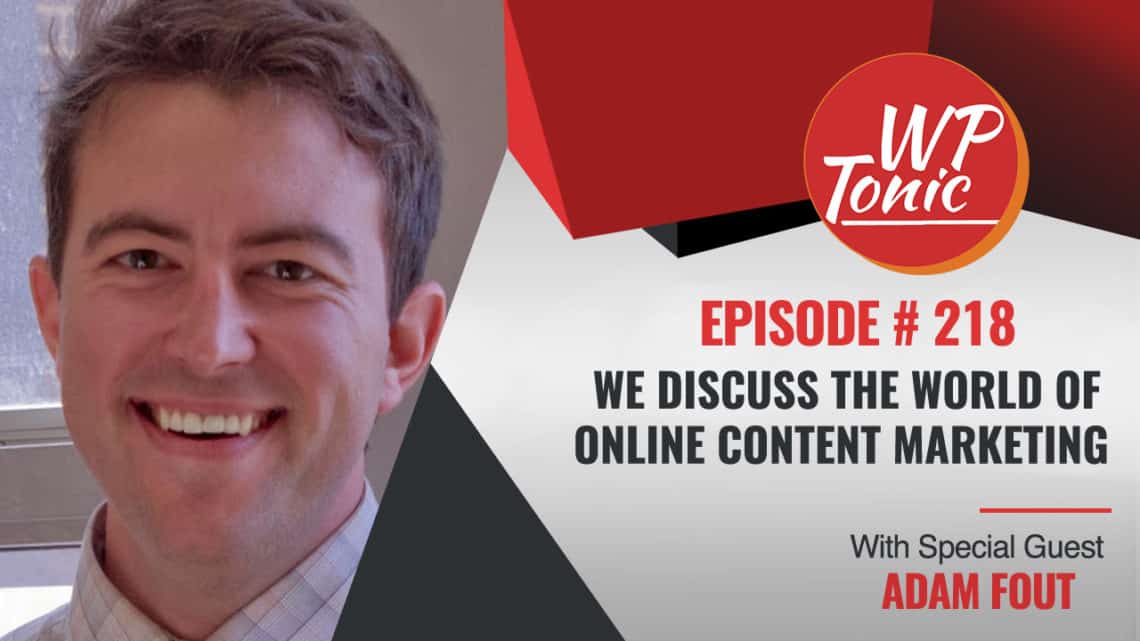 Online Content Marketing Does It Really Work? With Adam Fout