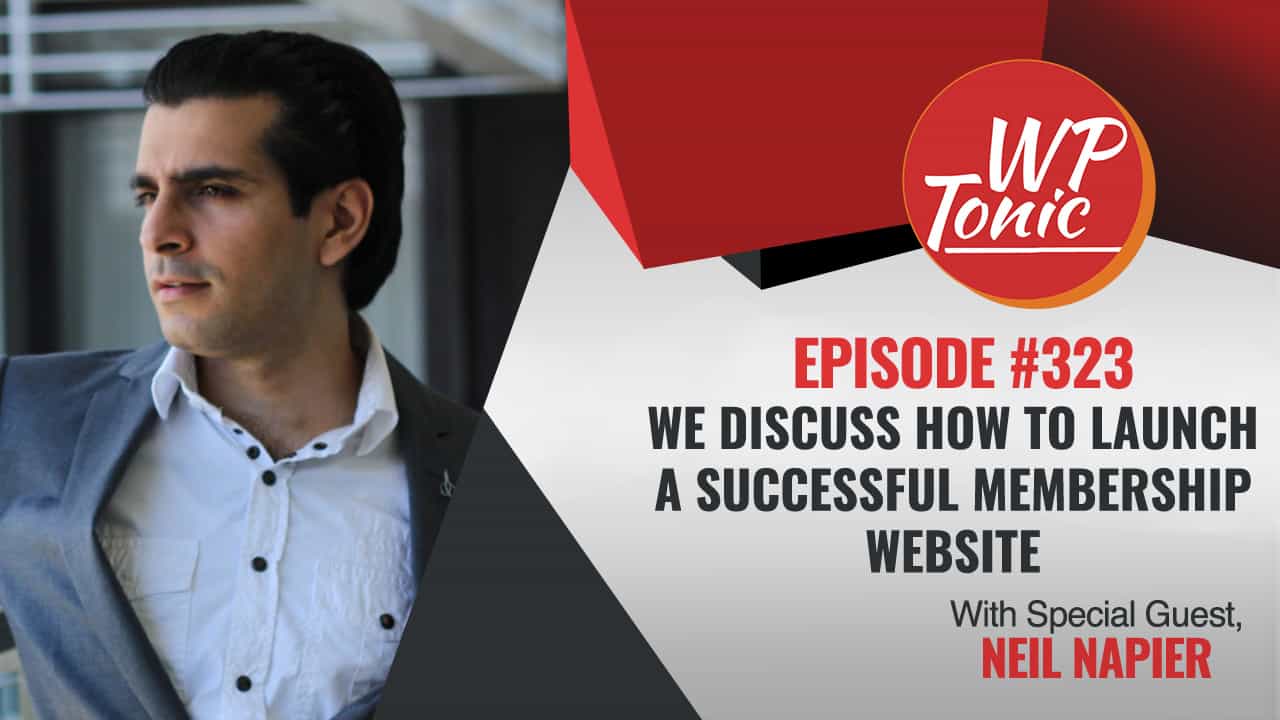 #323 WP-Tonic Show With Special Guest Neil Napier of #MyFirst1000 ...