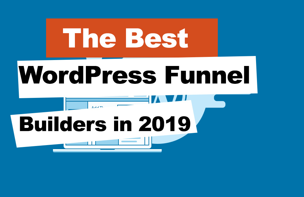 What Are The Best WordPress Funnel Builders in 2019