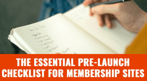 The Essential Pre-Launch Checklist for Membership Sites - Hosting ...