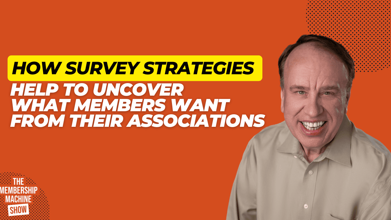 How Survey Strategies Help to Uncover What Associations Members Want